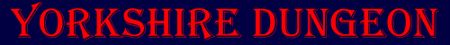 Yorkshire dungeon details